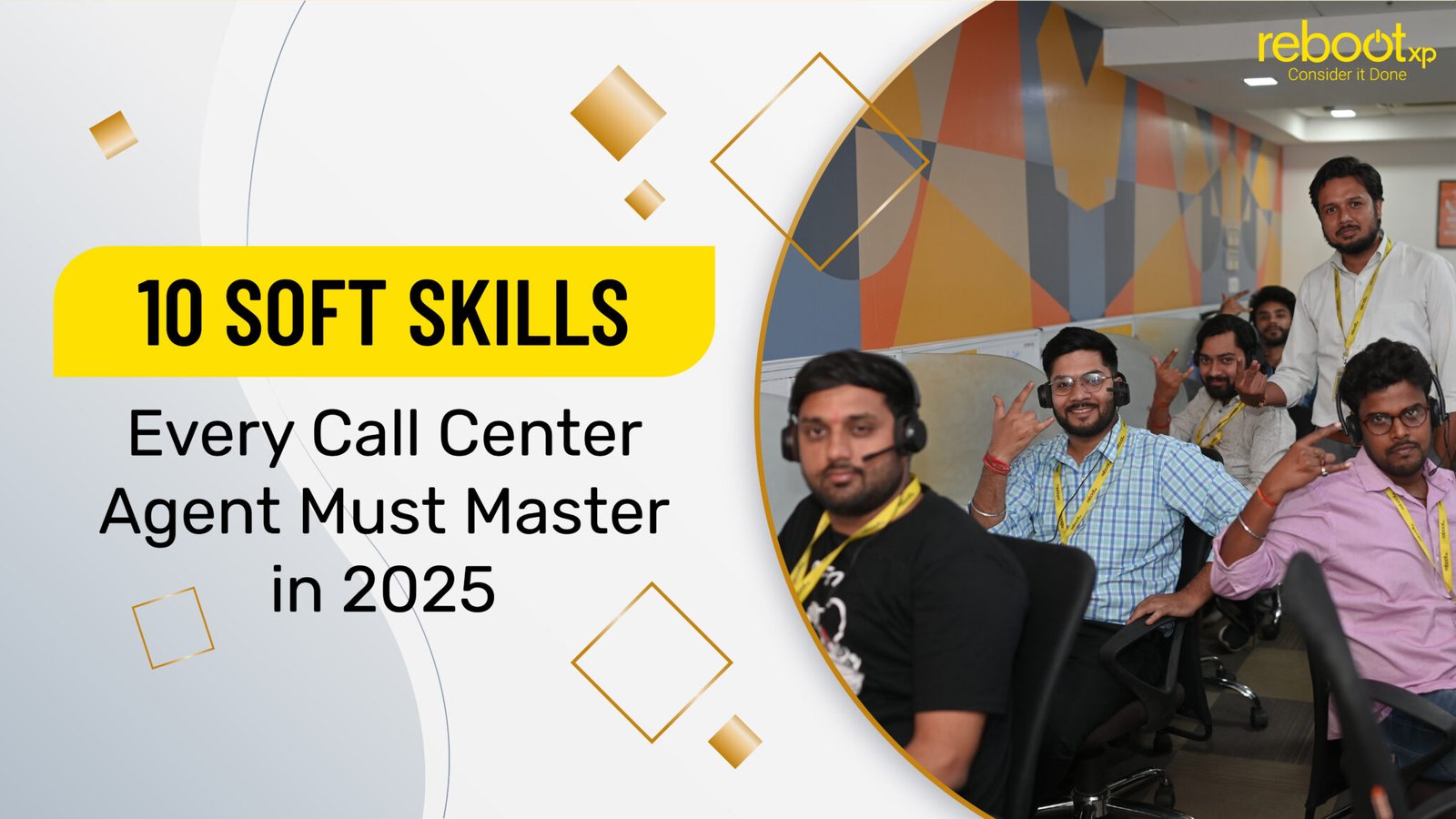 10 Soft Skills Every Call Center Agent Must Master in 2025 | rebootXP